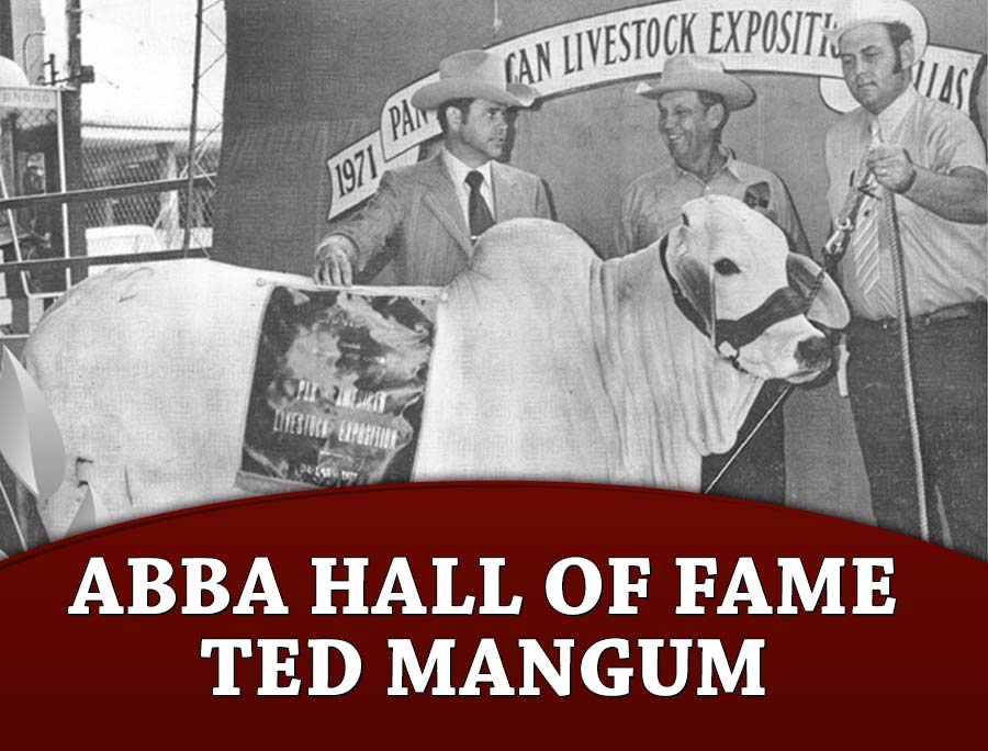 ABBA Hall of Fame – Ted Mangum – The Brahman Journal